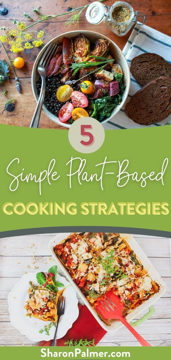 5 Simple Plant-Based Cooking Strategies - Sharon Palmer, The Plant ...