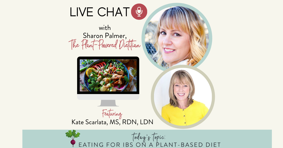 Live Chat: Eating for IBS on a Plant-Based Diet with Kate Scarlata ...